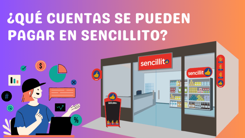 ¿Qué cuentas se pueden pagar en Sencillito? - Sociedad y Acción